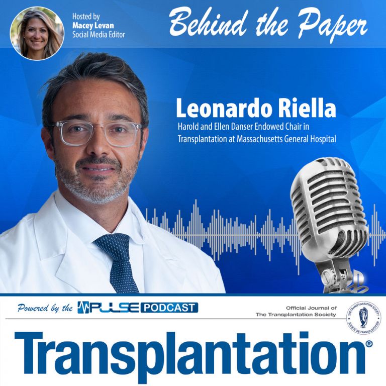 Behind The Paper - Leonardo Riella - August 19, 2025 - Transplantation ...